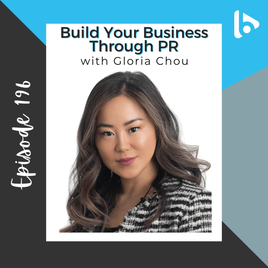 Build Your Business through PR with Gloria Chou | Ep. 196 - BRANDS ON ...